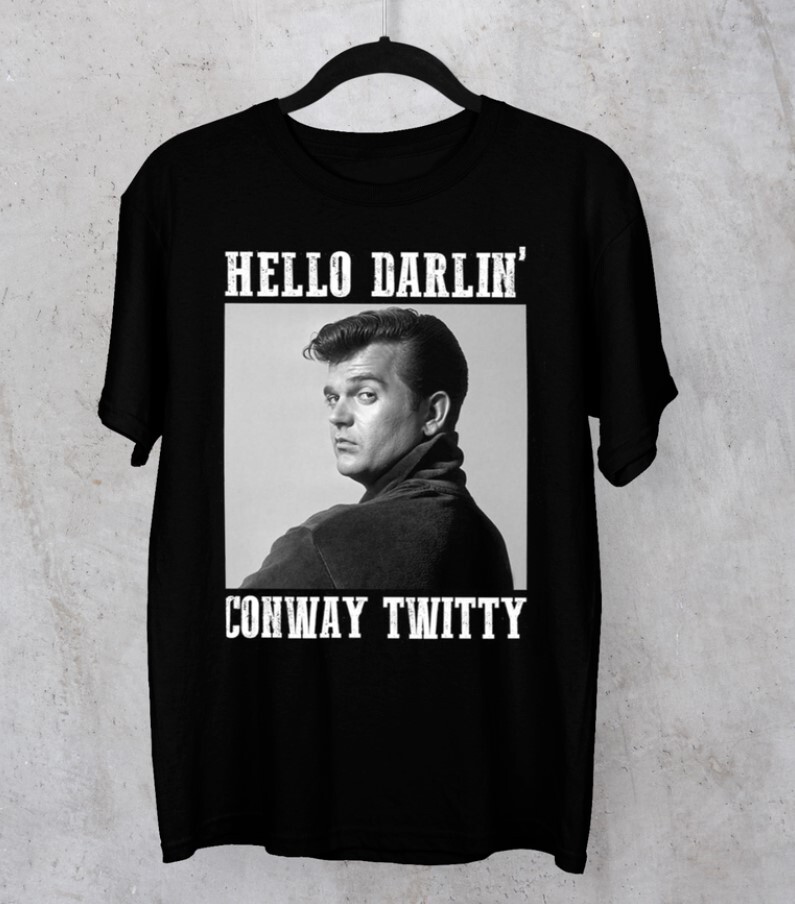 New Conway Twitty Black Hello Darlin Shirt Cotton All Sizes S To 5Xl | eBay