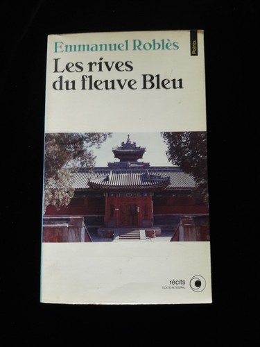 LES RIVES DU FLEUVE BLEU EMMANUEL ROBLES LITTERATURE/FRANCE 840 | eBay