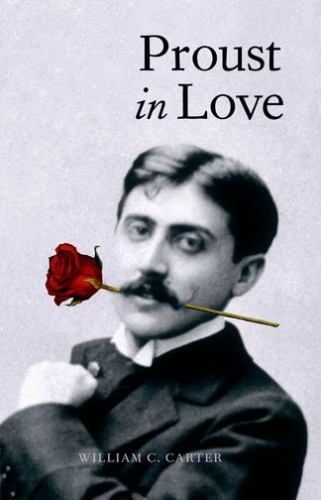 Proust in Love by William C. Carter (2006, Hardcover) for sale online ...