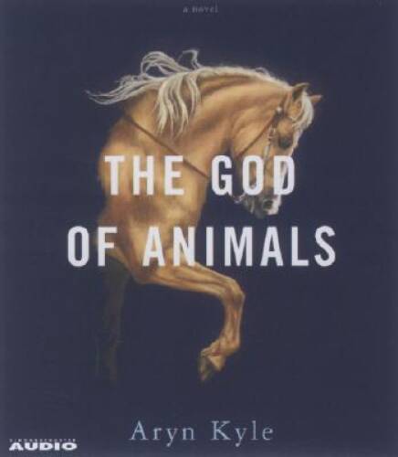 The God of Animals: A Novel - Audio CD By Kyle, Aryn - VERY GOOD ...