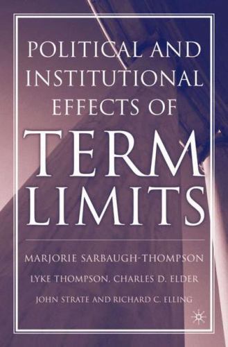 Political and Institutional Effects of Term Limits by Charles D. Elder ...
