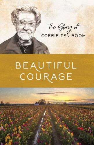 Beautiful Courage: The Story of Corrie Ten Boom by Wellman, Sam ...