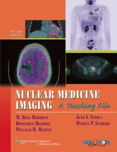 Nuclear Medicine Imaging: A Teaching File (LWW Teaching File Series ...