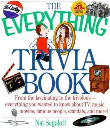 The Everything Trivia Book : From the Fascinating to the Frivolous by ...
