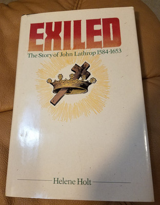 Exiled: The Story of John Lathrop 1584-1653 9780961602437 | eBay