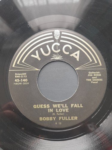 BOBBY FULLER Guess We'll Fall In Love YUCCA 45-140 Rockabilly Rocker 45 ...
