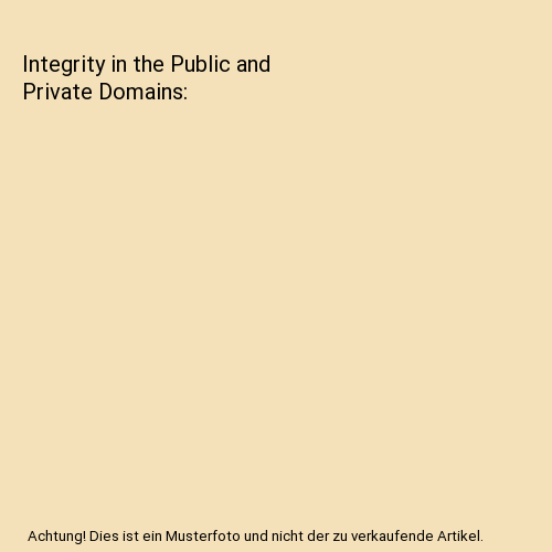 Integrity in the Public and Private Domains, Montefiore, Alan | eBay