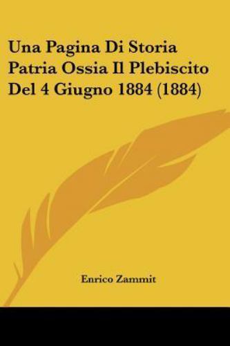Pagina Di Storia Patria Ossia il Plebiscito Del 4 Giugno 1884 by Enrico ...