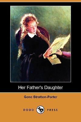 Her Father's Daughter by Gene Stratton-Porter (2007, Perfect) for sale ...