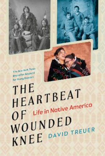 David Treuer The Heartbeat of Wounded Knee (Young Readers Adaptation ...