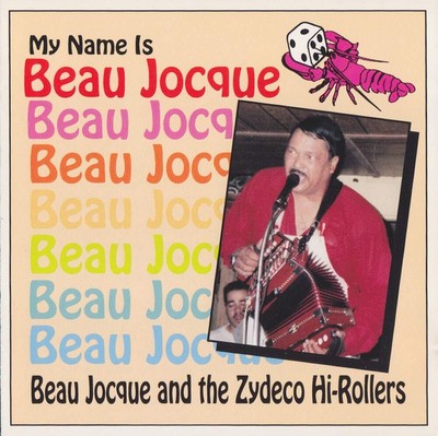 My Name is Beau Jocque [CD] Beau Jocque & The Zydeco Hi... [EX-LIBRARY ...