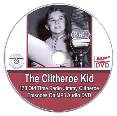 The Clitheroe Kid 130 Old Time Radio Jimmy Clitheroe Episodes On MP3 ...