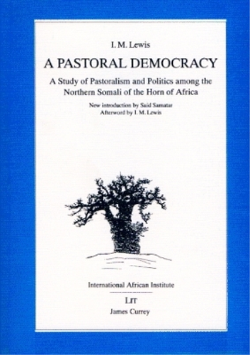 I.M. Lewis A Pastoral Democracy (Poche) Classics in African ...