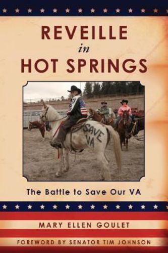 Reveille in Hot Springs : The Battle to Save Our VA by Mary Ellen ...