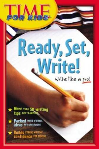 Time for Kids Ready, Set, Write!: A Writer's Handbook for School and ...