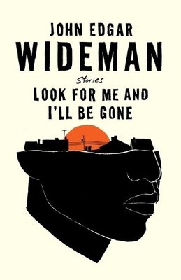 John Edgar Wideman Look for Me and I'll Be Gone (Relié) | eBay