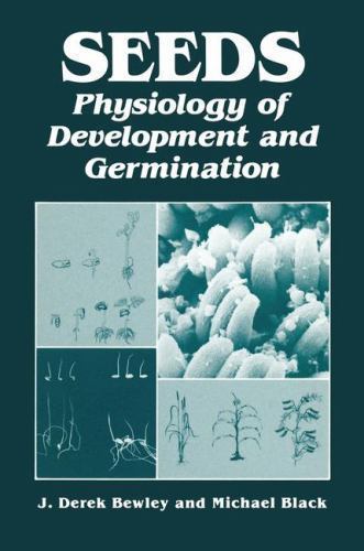 Seeds : Physiology of Development and Germination by Michael H. Black ...