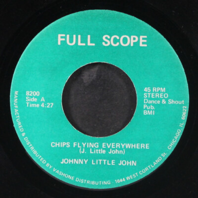 JOHNNY LITTLEJOHN: chips flying everywhere FULL SCOPE 7" Single 45 RPM ...