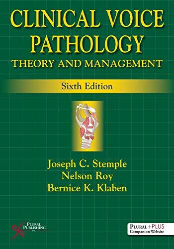 CLINICAL VOICE PATHOLOGY: THEORY AND MANAGEMENT, SIXTH By Joseph C ...