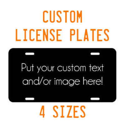 Personalized Custom License Plate Add your own Text or Picture | eBay