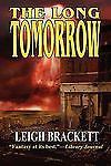 The Long Tomorrow by Leigh Brackett (2011, Paperback) 9781612420134| eBay
