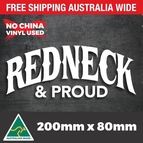 REDNECK AND PROUD Sticker 200mm Bogan BNS Ute Truck Van Car Fridge ...