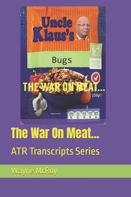 The War On Meat...: ATR Transcripts Series by Wayne McRoy Paperback ...