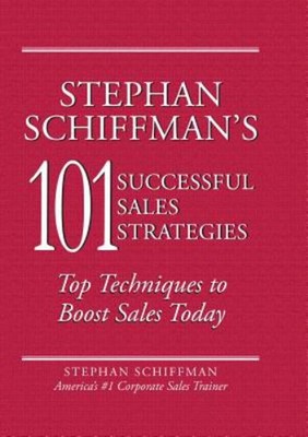 Stephan Schiffman's 101 Successful Sales Strategies : Top Techniq | eBay