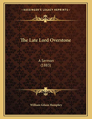 The Late Lord Overstone: A Sermon (1883) - Paperback NEW William Gilson ...