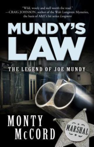Mundy's Law : The Legend of Joe Mundy by Monty McCord (2014, Hardcover ...