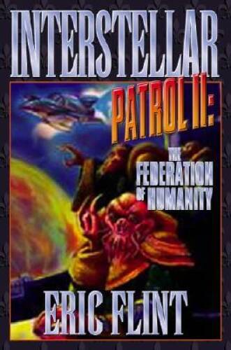 Interstellar Patrol II: The Federation of Humanity - Hardcover - GOOD ...