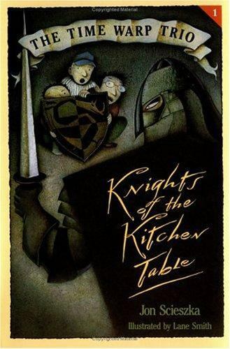 Time Warp Trio Ser.: Knights of the Kitchen Table by Jon Scieszka (1993 ...