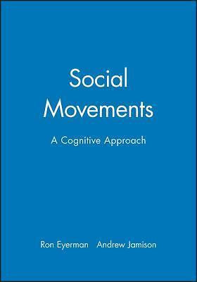 Social Movements : A Cognitive Approach by Andrew Jamison and Ron ...
