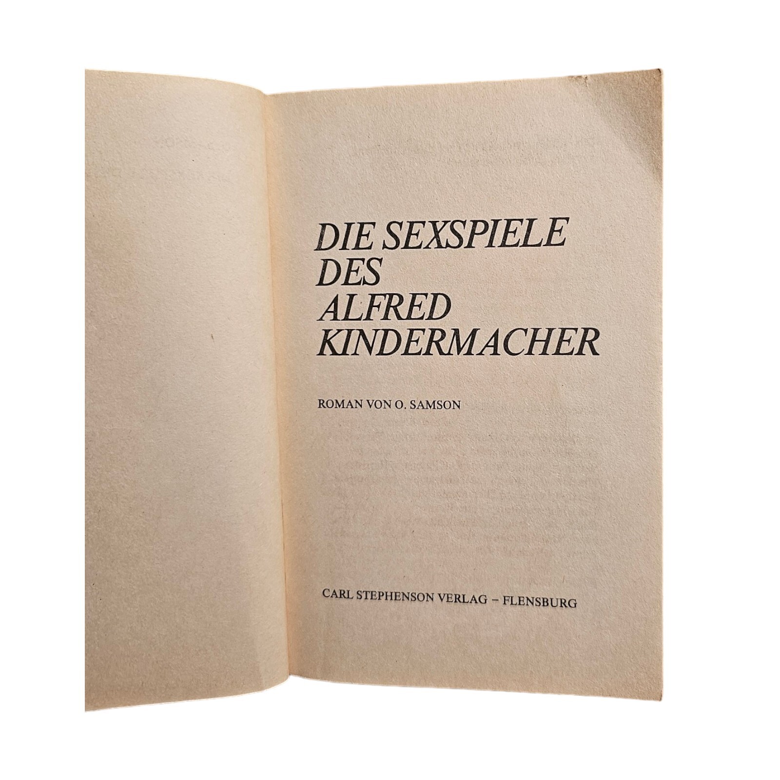 O.Samson : La Sexspiele De Alfred Kindermacher - Édition:Stephenson ...