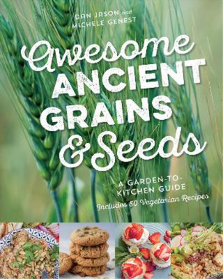 Dan Jason Michele Genest Awesome Ancient Grains and Seeds (Paperback ...