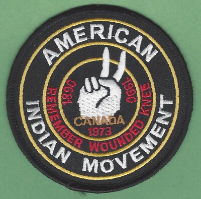 AIM AMERICAN INDIAN MOVEMENT CANADA REMEMBER WOUNDED KNEE TRIBAL PATCH ...