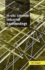 In-Situ Concrete Industrial Hardstandings: Their... - Knapton, John ...
