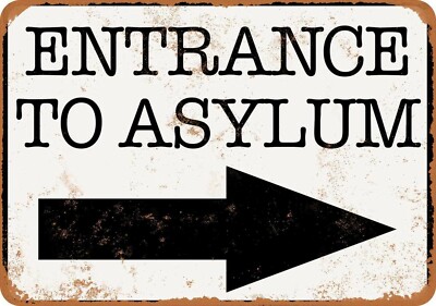 ASYLUM ENTRANCE WARNING ARROW FUNNY GARAGE OFFICE BAR PUB MAN CAVE ...