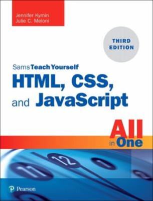 HTML, CSS, and JavaScript All in One : Covering HTML5, CSS3, and ...