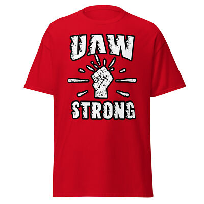 United For A Strong Contract UAW Union Strike UAW Strong Unisex T-Shirt ...