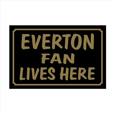 Everton Fan Lives Here 160x105mm Plastic Sign / Sticker - House ...