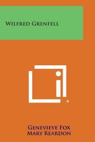 Wilfred Grenfell by Genevieve Fox (2013, Trade Paperback) for sale ...