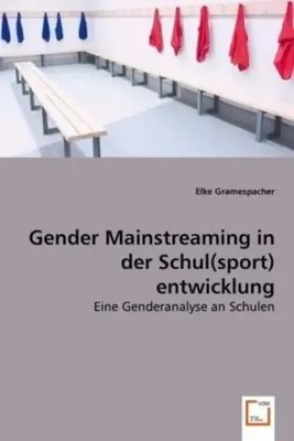 Gender Mainstreaming in der Schul(sport)entwicklung Elke Gramespacher ...