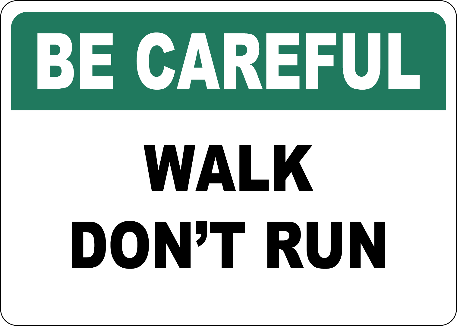 OSHA SAFETY: BE CAREFUL WALK DONT RUN| Laminated Vinyl Decal Sticker ...