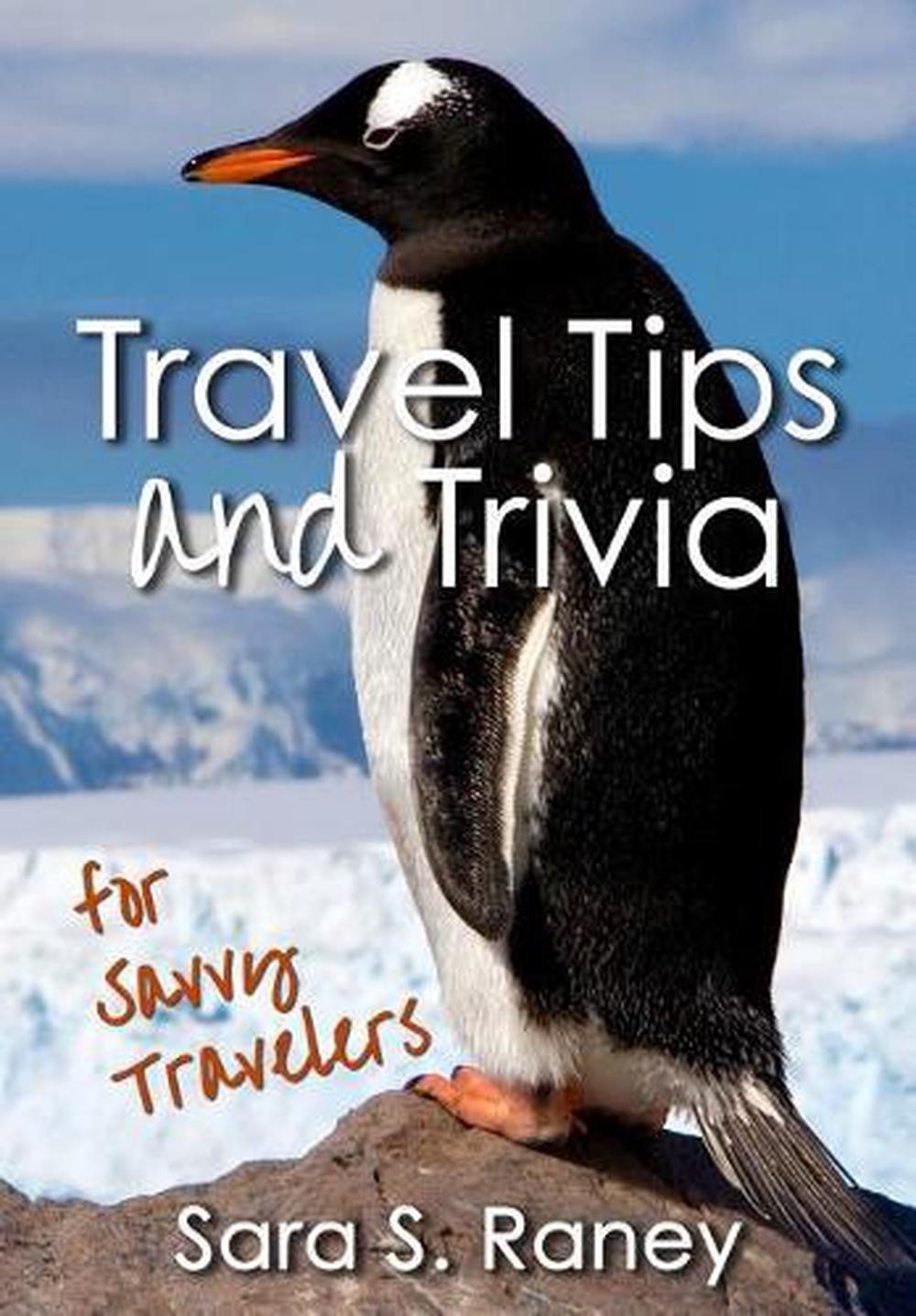 Travel Tips and Trivia for Savvy Travelers by Sara S. Raney (English ...
