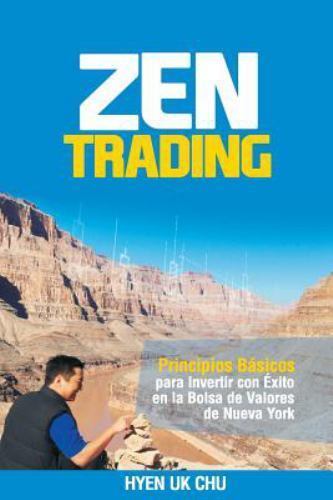 Zen Trading : Principios Básicos para Invertir con Éxito en la Bolsa de ...