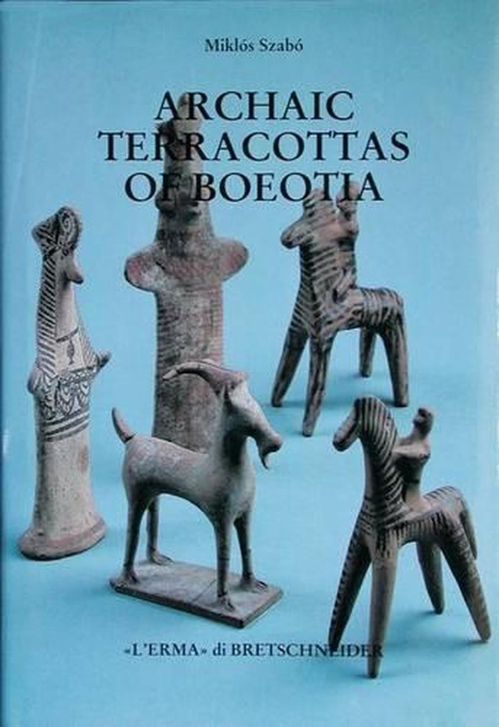 Archaic Terracottas of Boeotia by Miklos Szabo (English) Hardcover Book ...