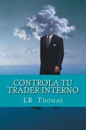 Controla Tu Trader Interno (Spanish Edition) - Paperback By Thomas, L R ...