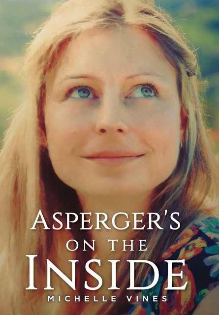 Asperger's on the Inside von Michelle Vines (2016, Gebundene Ausgabe ...