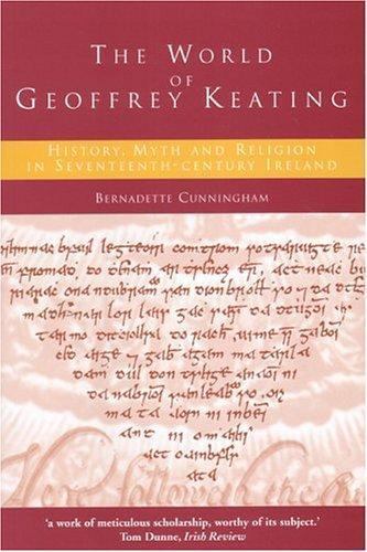 World of Geoffrey Keating : History, Myth and Religion in Seventeenth ...
